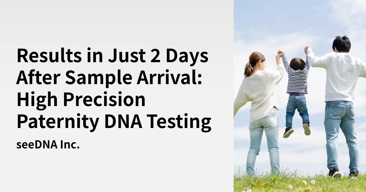 Results in Just 2 Days After Sample Arrival: High Precision Paternity ...